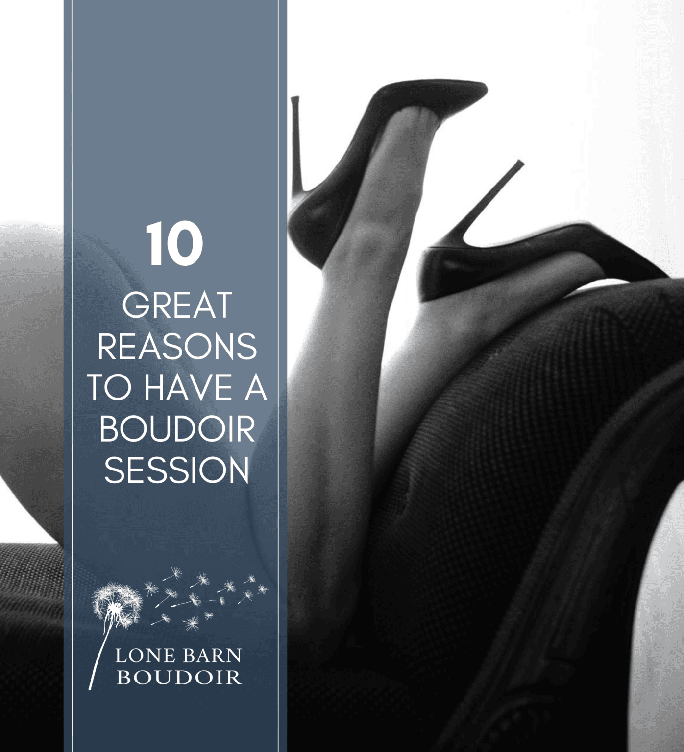 10 reasons to have a boudoir photoshoot - Lone Barn Boudoir